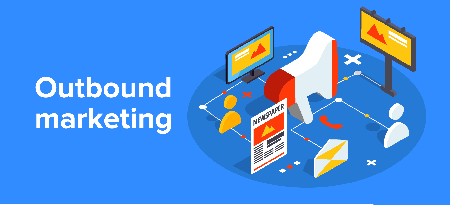 Outbound Marketing Itu Apa? Cara Kerja, Kanalnya, sampai Ukurannya ...